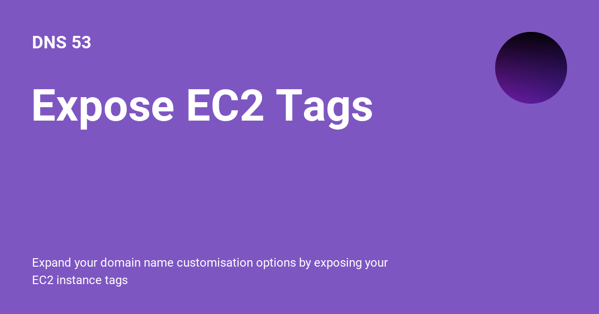 Expose EC2 Tags - DNS 53